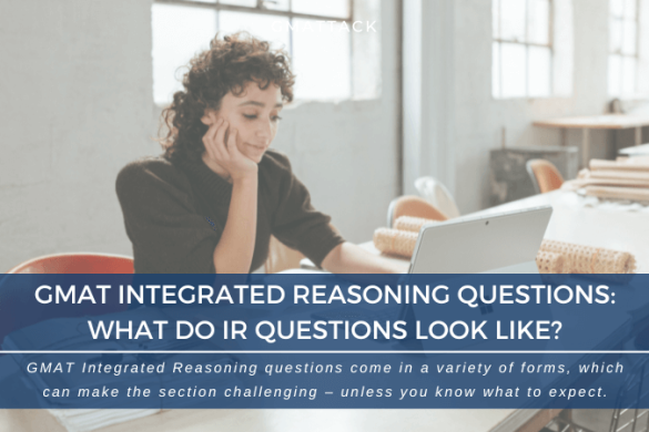 GMAT Integrated Reasoning Preparation – How to Prepare