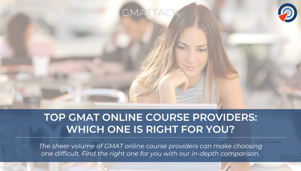 Top GMAT Online Course Providers: Which One is Right for You?