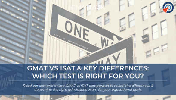 GMAT vs ISAT & Key Differences: Which Test is Right for You?